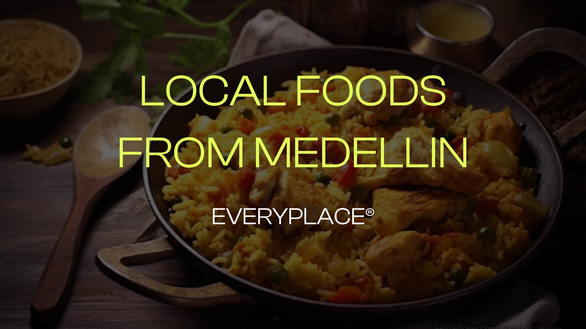 Top 7 Traditional Foods from Medellin, Colombia - EVERYPLACE®