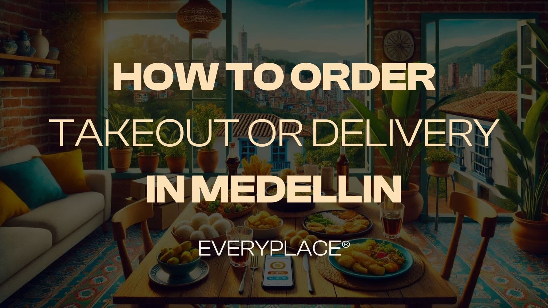How to Order Takeout or Delivery in Medellin: A Comprehensive Guide