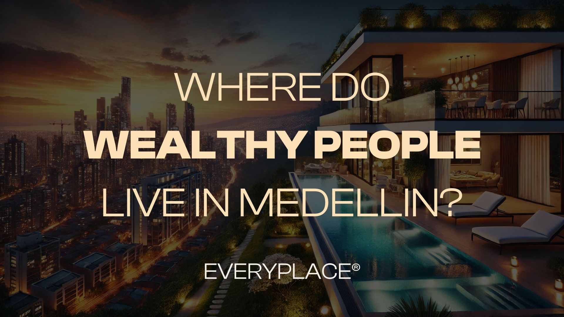 Where Do Wealthy People Live in Medellin? The City’s Most Luxurious ...